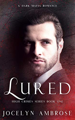 Lured (High Crimes #1) by Jocelyn Ambrose | Goodreads
