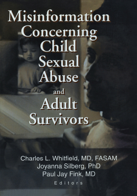 Misinformation Concerning Child Sexual Abuse and Adult Survivors by ...