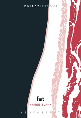 Fat (Object Lessons) by Hanne Blank | Goodreads