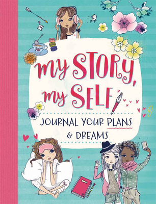 My Story, My Self: Journal Your Plans & Dreams by Anna Brett | Goodreads