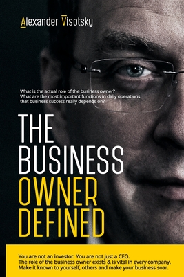 The Business Owner Defined: A Job Description for the Business Owner by ...
