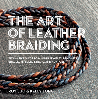 The Art of Leather Braiding: Beginner's Guide to Making Jewelry ...