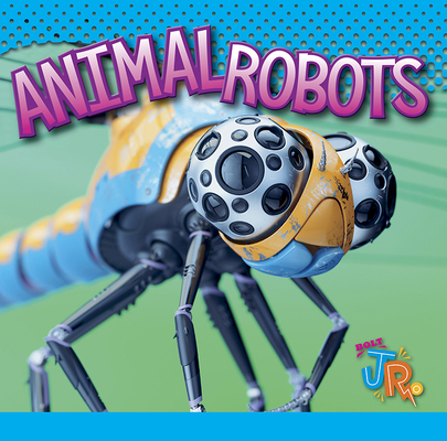 Animal Robots (World of Robots) by Luke Colins | Goodreads