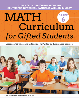 Math Curriculum for Gifted Students, Grade 6: Lessons, Activities, and ...