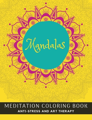 Mandala Coloring Book: Anti-Stress And Meditation Coloring Book For ...