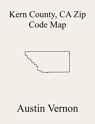 Kern County, California Zip Code Map: Includes Buttonwillow, Greenfield ...