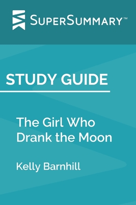 Study Guide: The Girl Who Drank the Moon by Kelly Barnhill by ...
