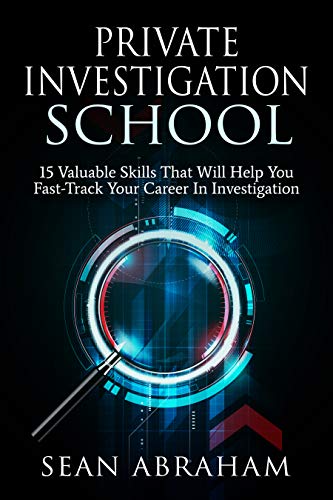Private Investigator School: 15 Valuable Skills That Will Help You Fast ...