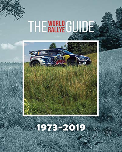 THE WORLD RALLY GUIDE: 1973-2019 by Alexandru Dobai | Goodreads