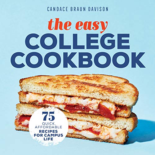 The Easy College Cookbook: 75 Quick, Affordable Recipes for Campus Life ...