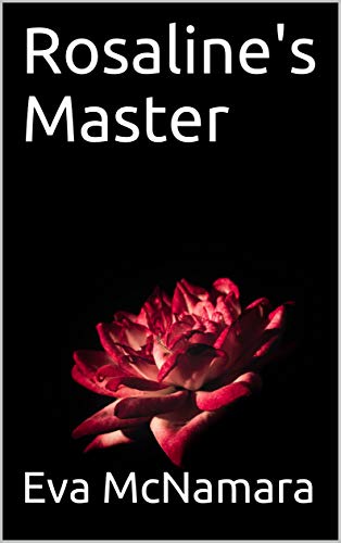 Rosaline's Master by Eva McNamara | Goodreads