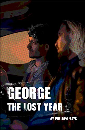 George: The Lost Year (Saga of George Book 2) by William Mays | Goodreads