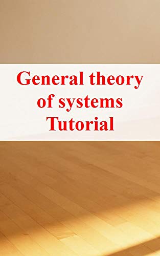 General theory of systems Tutorial by Grover Pashea | Goodreads