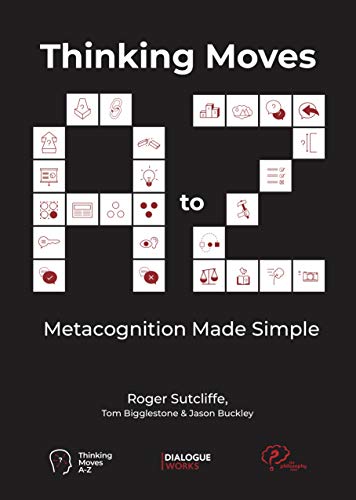 Thinking Moves A-Z: Metacognition Made Simple by Roger Sutcliffe ...
