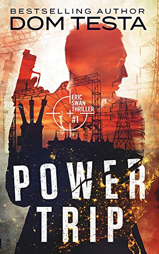 Power Trip (Eric Swan, #1) by Dom Testa | Goodreads