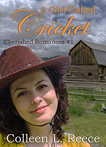 A Girl Called Cricket (Cherished Romances Book 1) by Colleen L. Reece ...