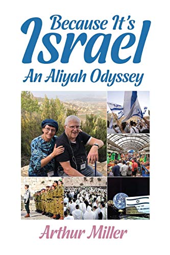 Because It's Israel: An Aliyah Odyssey by Arthur Miller | Goodreads