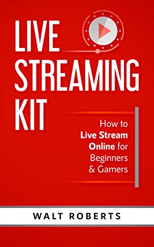 Live Streaming Kit: How to Live Stream Online for Beginners & Gamers by ...