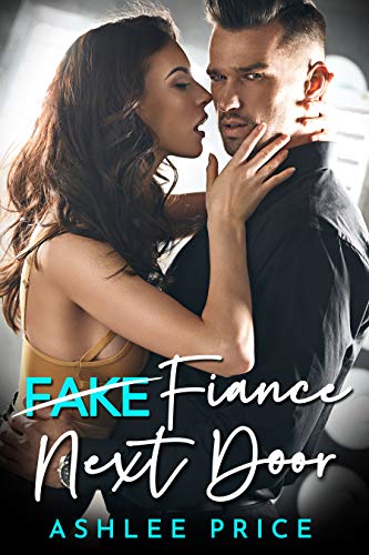 Fiance Next Door: A Fake Fiance Surprise Pregnancy Romance by Ashlee ...
