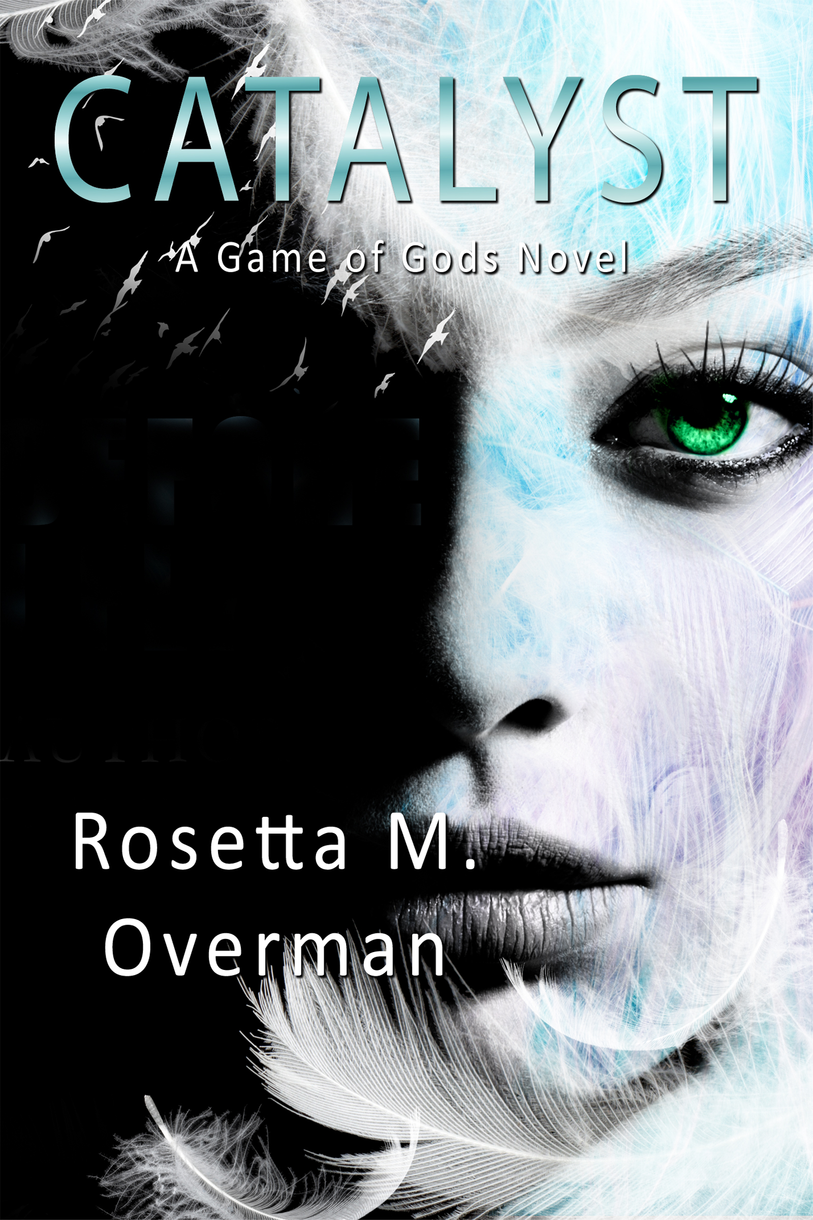 Catalyst: A Game of Gods Novel by Rosetta M. Overman | Goodreads