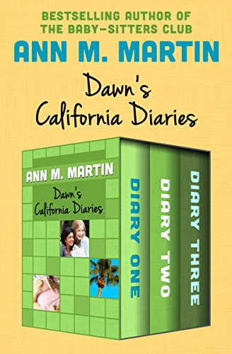 Dawn's California Diaries: Diary One, Diary Two, and Diary Three by Ann ...