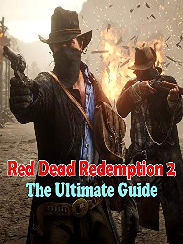 Red Dead Redemption 2 Walkthrough: The Complete Tips/FAQ/Maps/Strategy ...