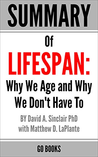 Summary of Lifespan: Why We Age―and Why We Don't Have To by Go BOOKS ...