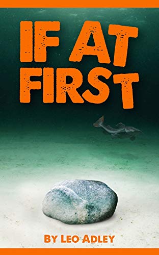 If at First by Leo Adley | Goodreads