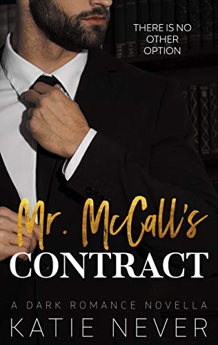 Mr. McCall's Contract: A Dark Romance Novella by Katie Never | Goodreads