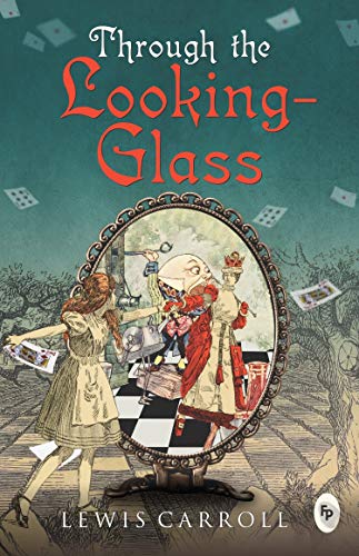 Through the Looking-Glass by Lewis Carroll | Goodreads