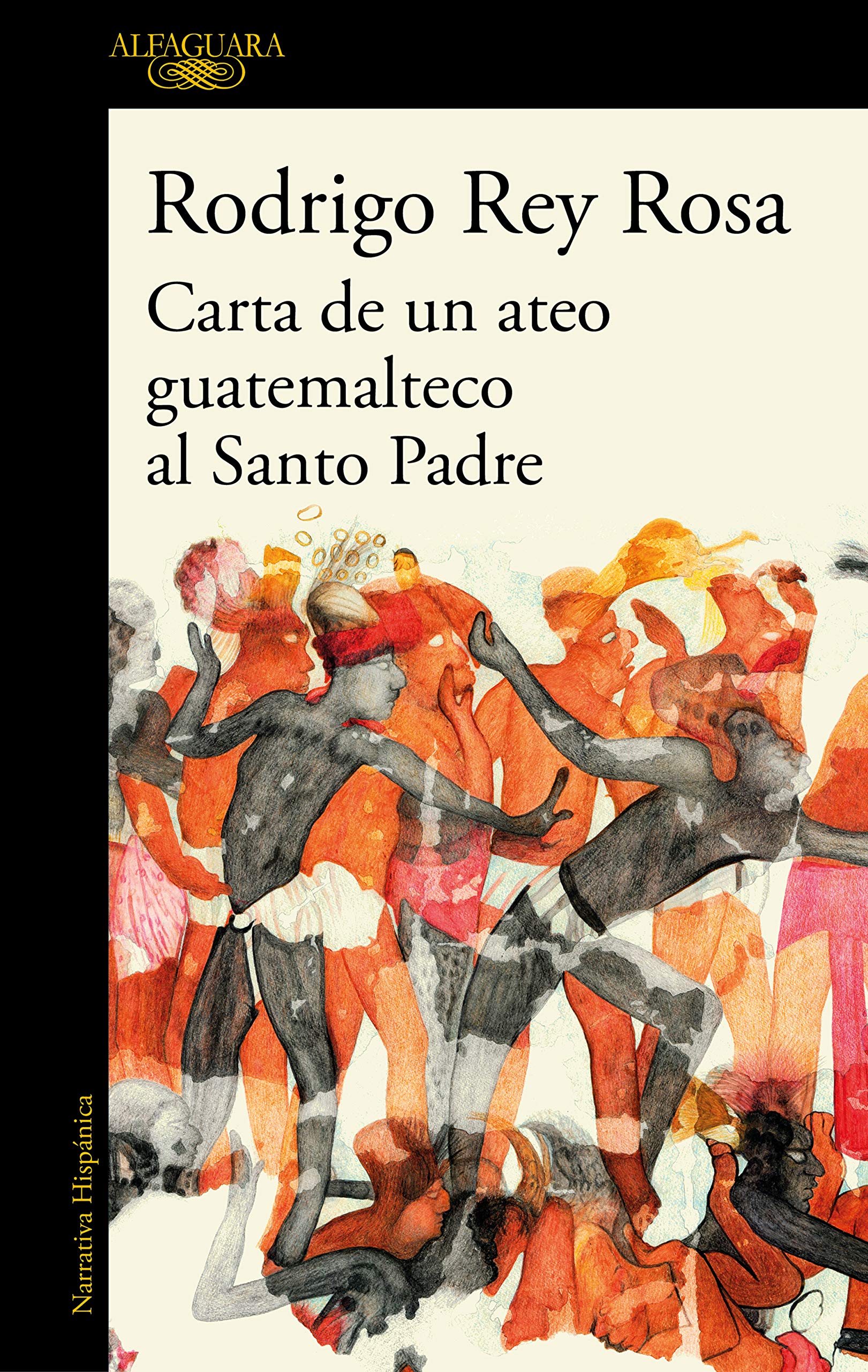 Carta de un ateo guatemalteco al Santo Padre by Rodrigo Rey Rosa ...