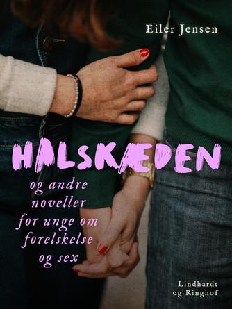 Halskæden - og andre noveller for unge om forelskelse og sex by Eiler Jensen | Goodreads