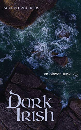 Dark Irish (The O'Brien Tales #6.5) by Stacey Reynolds | Goodreads