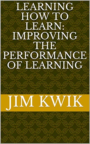 Learning How to Learn: Improving the Performance of Learning by Jim ...