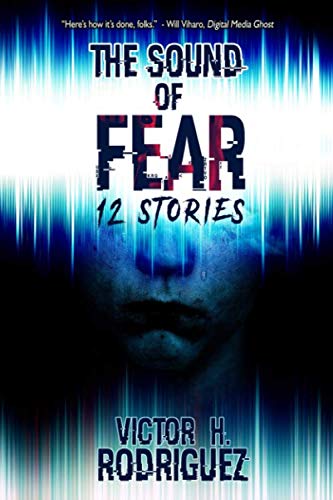 The Sound of Fear by Victor H. Rodriguez | Goodreads
