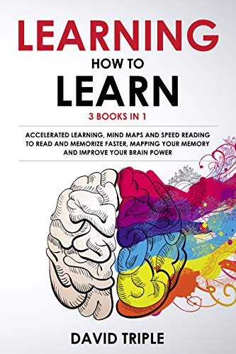 How To Improve Your Mind: 3 Books in 1: Accelerated Learning, Memory ...