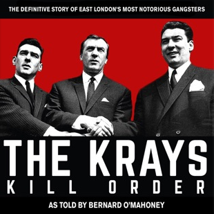 The Krays: Kill Order by Bernard O’Mahoney | Goodreads