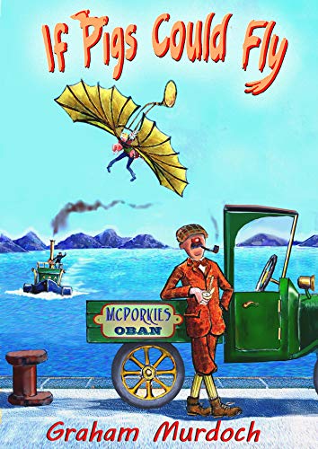 If Pigs could Fly (Dannybooks Book 1) by Graham Murdoch | Goodreads