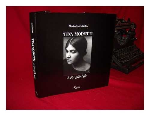 Tina Modotti: A Fragile Life by Mildred Constantine | Goodreads