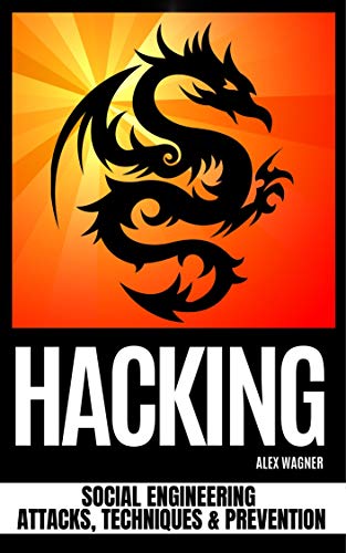HACKING: Social Engineering Attacks, Techniques & Prevention by Alex ...