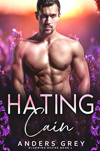 Hating Cain (Blooming Desire, #2) by Anders Grey | Goodreads
