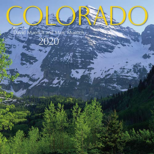 Colorado 2020 Calendar by David Muench | Goodreads