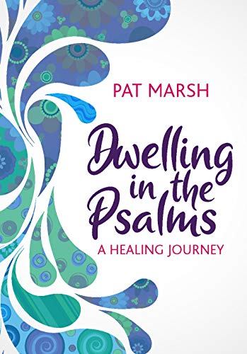 Dwelling in the Psalms by Pat Marsh | Goodreads