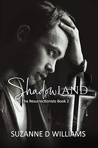 Shadowland (Resurrectionists Book #2) by Suzanne Williams | Goodreads