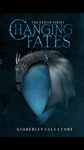 Changing Fates (The Exiled Book 1) by Kimberley Salvatore | Goodreads