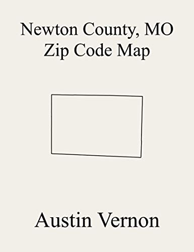 Newton County, Missouri Zip Code Map: Includes Five Mile, Marion ...