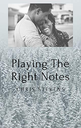 Playing the Right Notes by Chris Stevens | Goodreads