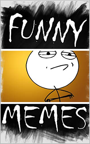 Memes: Mad Memes For Mad People Funny Memes That Will Make You Laugh ...