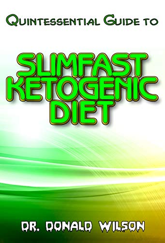 Quintessential Guide To Slimfast Ketogenic Diet: Your Complete Guide To ...