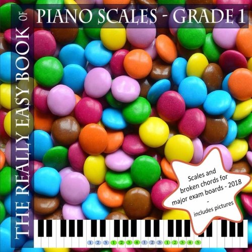 The Really Easy Book of Piano Scales - Grade 1: Scales and broken ...